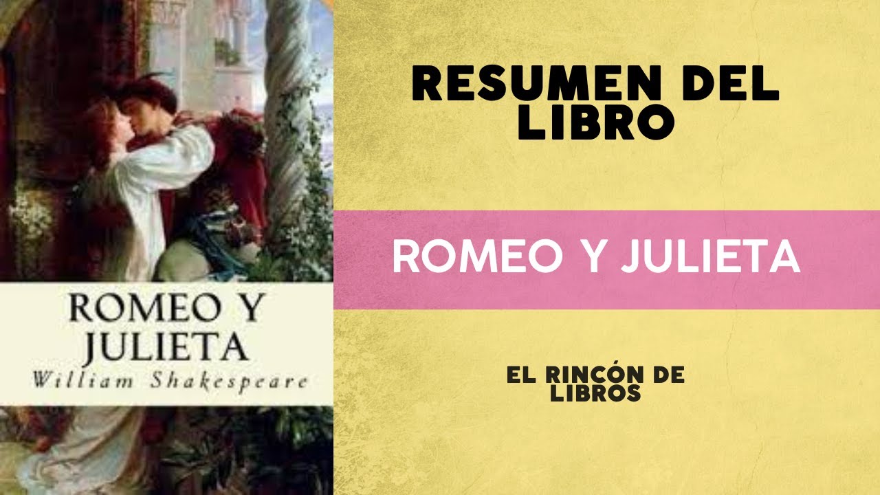 Resumen Corto De Romeo Y Julieta William Shakespeare Youtube