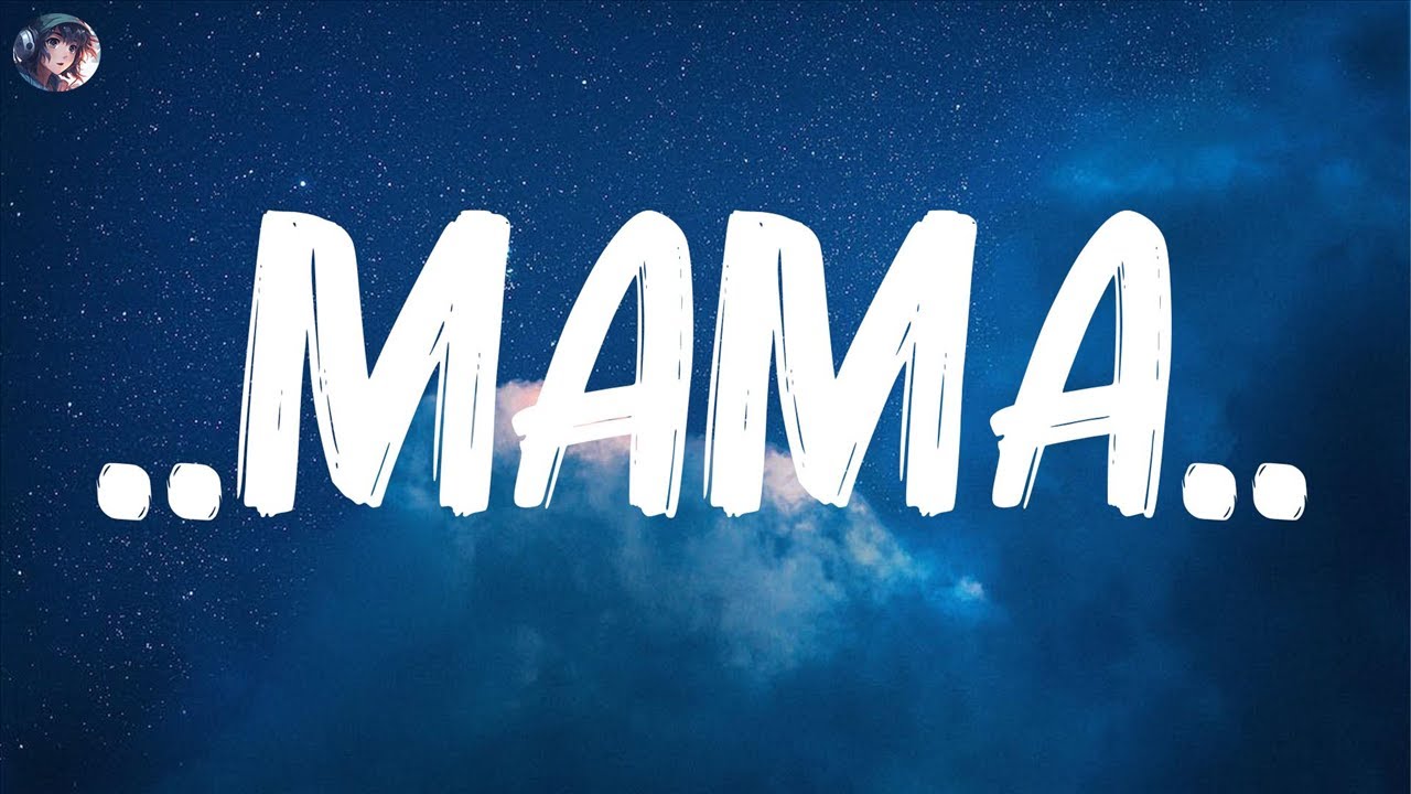 Mama Lyrics Jonas Blue William Singe Ali Gatie Justin Bieber