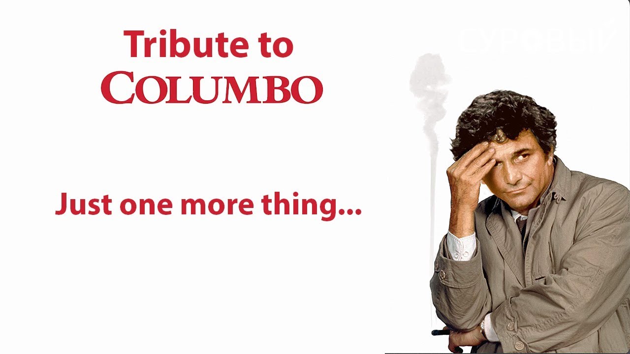 Tribute To Columbo Just One More Thing Youtube