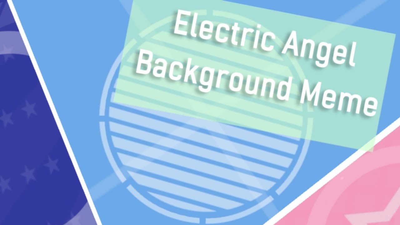 Electric Angel Animation Meme Background 60fps Youtube