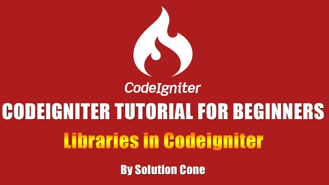 Codeigniter Tutorial For Beginners Step By Step Libraries In