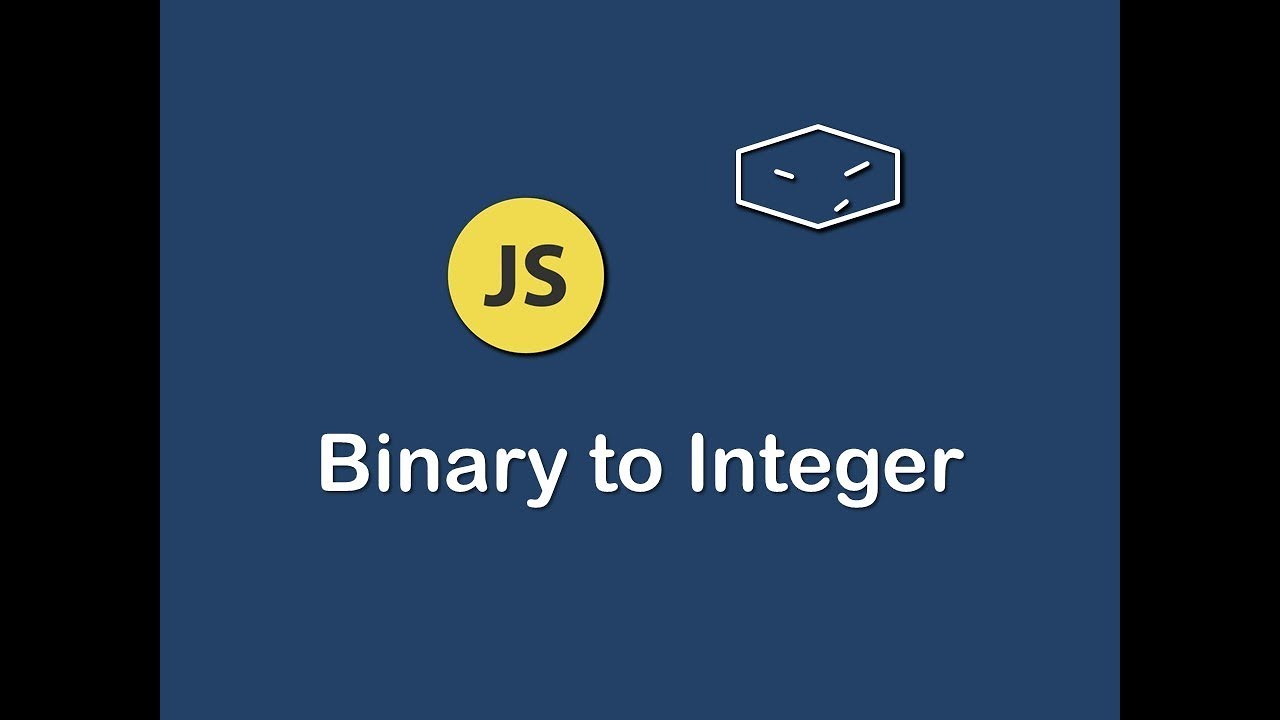 Binary To Integer In Javascript Youtube