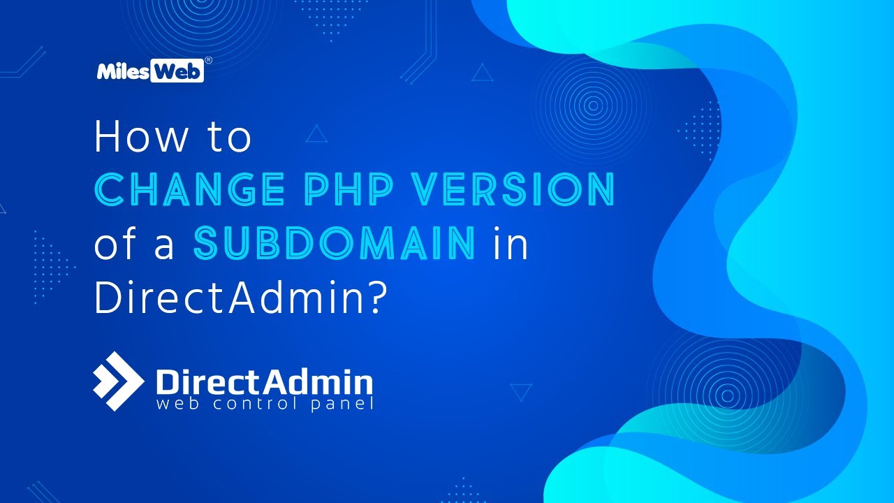 How To Change Php Version Of A Subdomain In Directadmin Milesweb