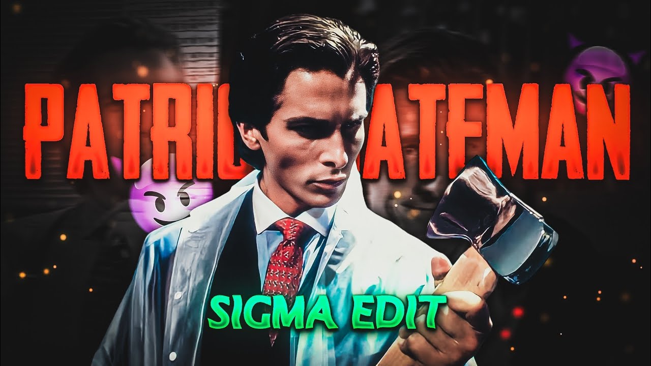 Patrick Bateman Sigma Edit Patrick Bateman Status Sigma Male