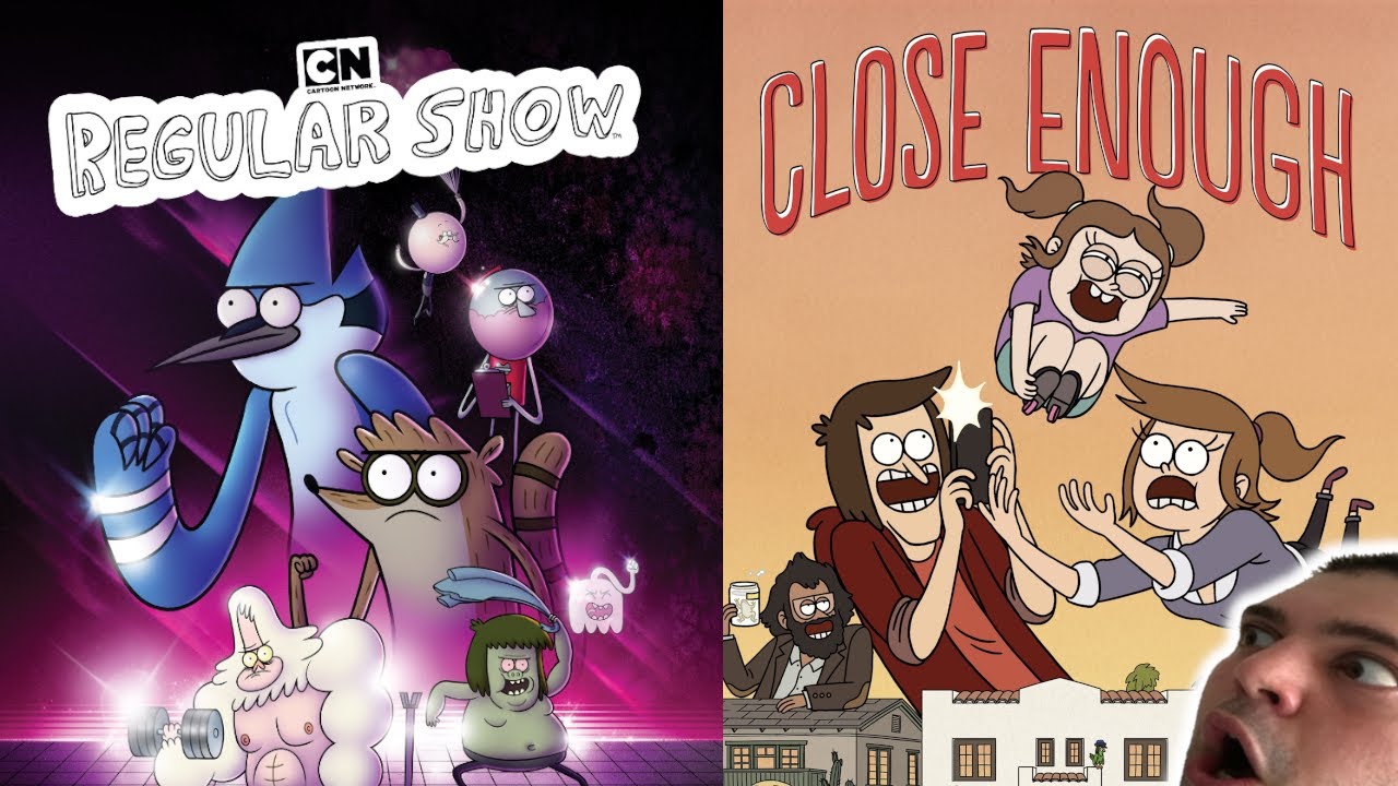 Regular Show Vs Close Enough Youtube