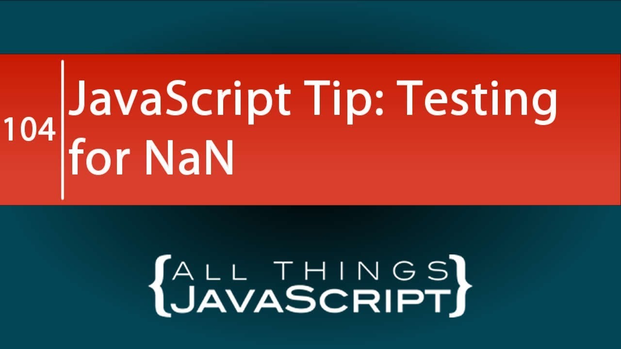 Javascript Tip Testing For Nan Youtube