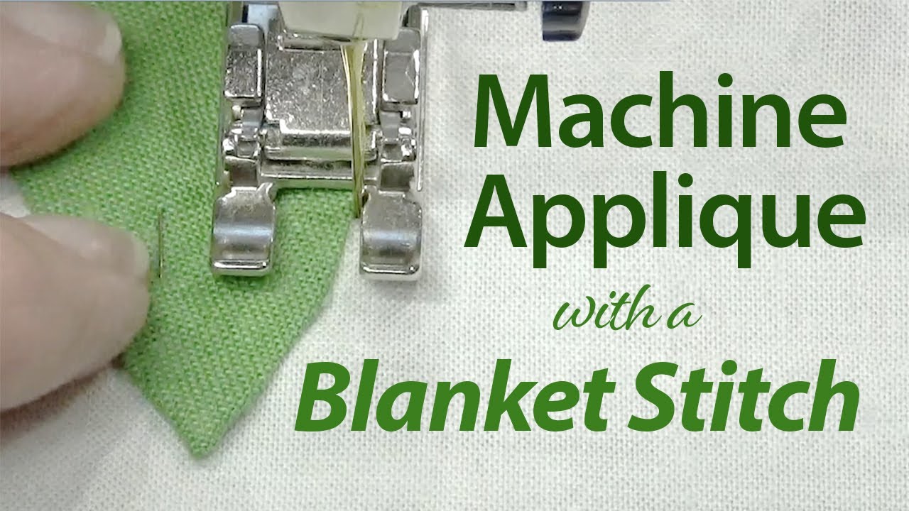 Blanket Stitch Applique Machine At Chloe Snider Blog