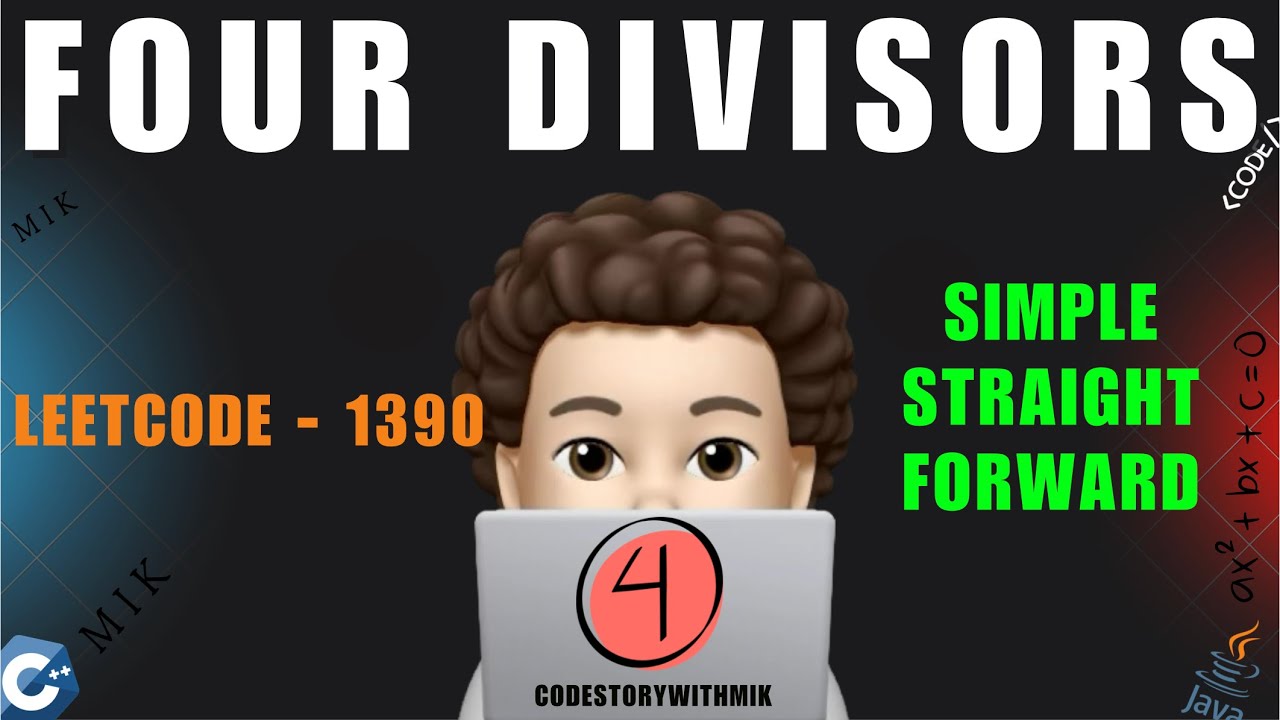Four Divisors Simplest Explanation Dry Run Straight Forward