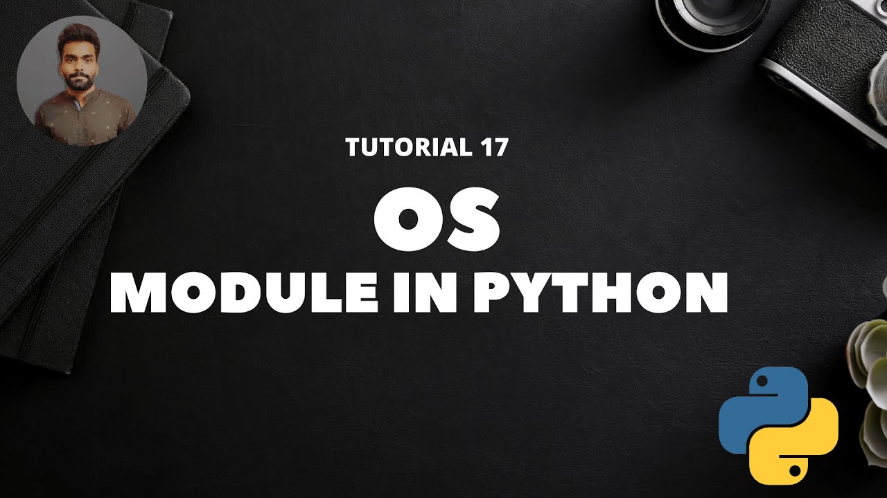 Tutorial 17 Os Module In Python Youtube