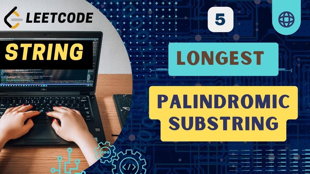 5 Longest Palindromic Substring Leetcode 5 String C Youtube