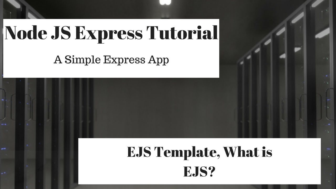 Nodejs Express Tutorial Ejs Template What Is Ejs Youtube