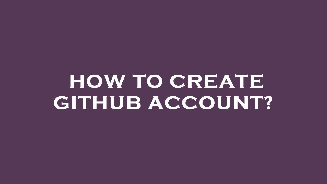 How To Create Github Account Youtube
