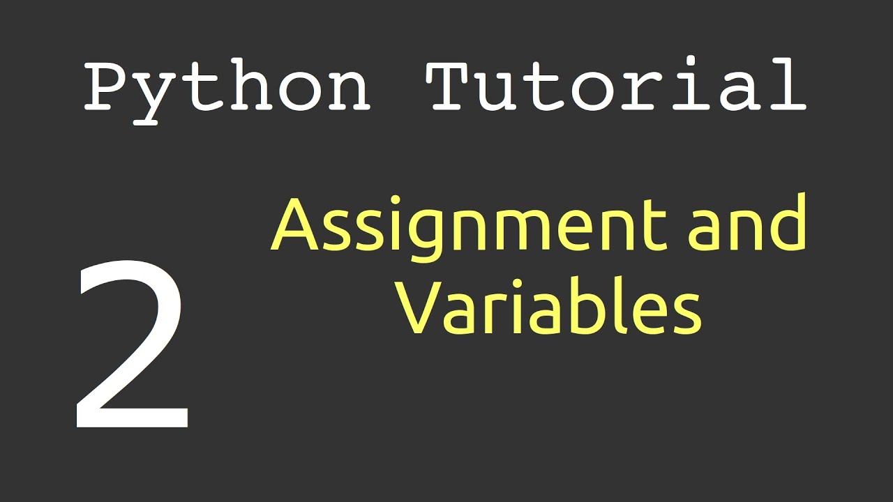 Assignment And Variables Python Tutorial 2 Youtube