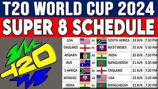 T20 World Cup 2024 Super 8 Schedule Time Table Super 8 Schedule Icc T20 ...