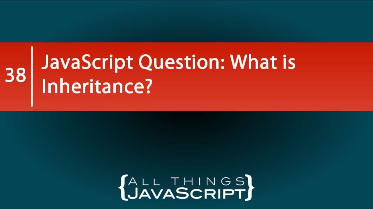 Javascript Question What Is Inheritance Youtube