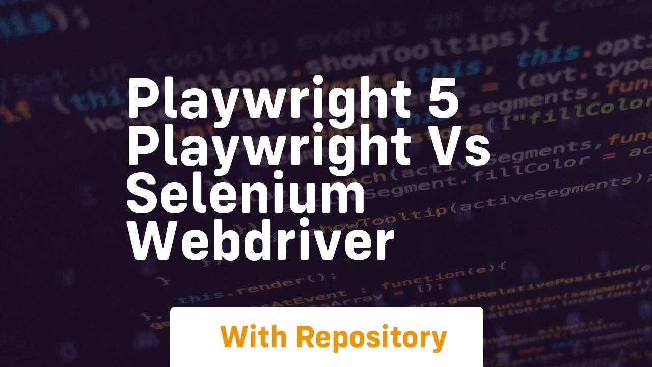 Playwright 5 Playwright Vs Selenium Webdriver Youtube