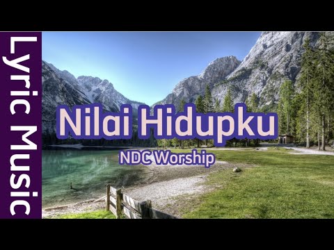 Nilai Hidupku Accoustic Version Ndc Worship Lyric Music Youtube
