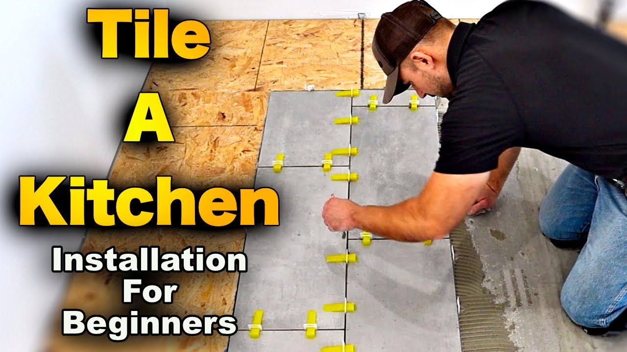 How To Tile A Kitchen Floor Step By Step Guide For Beginners Youtube