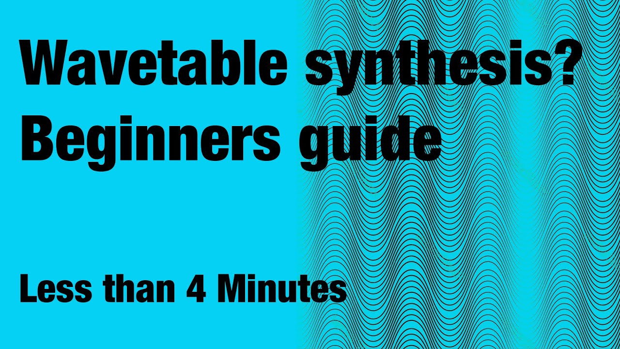 Quick Tip What Is Wavetable Synthesis Short Beginners Guide Youtube