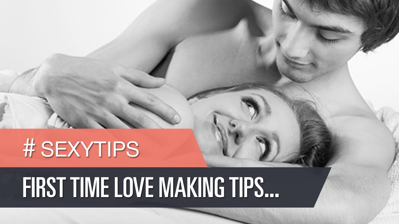 First Time Love Making Tips Youtube