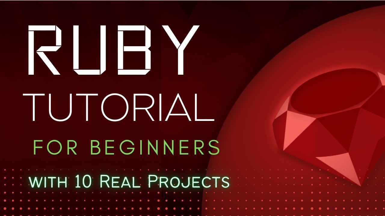 Ruby For Beginners Ruby Tutorial With Real Projects Ruby Youtube