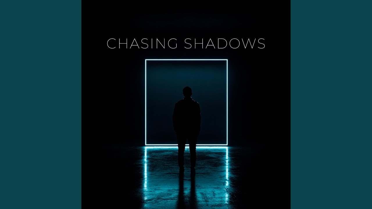 Chasing Shadows Youtube