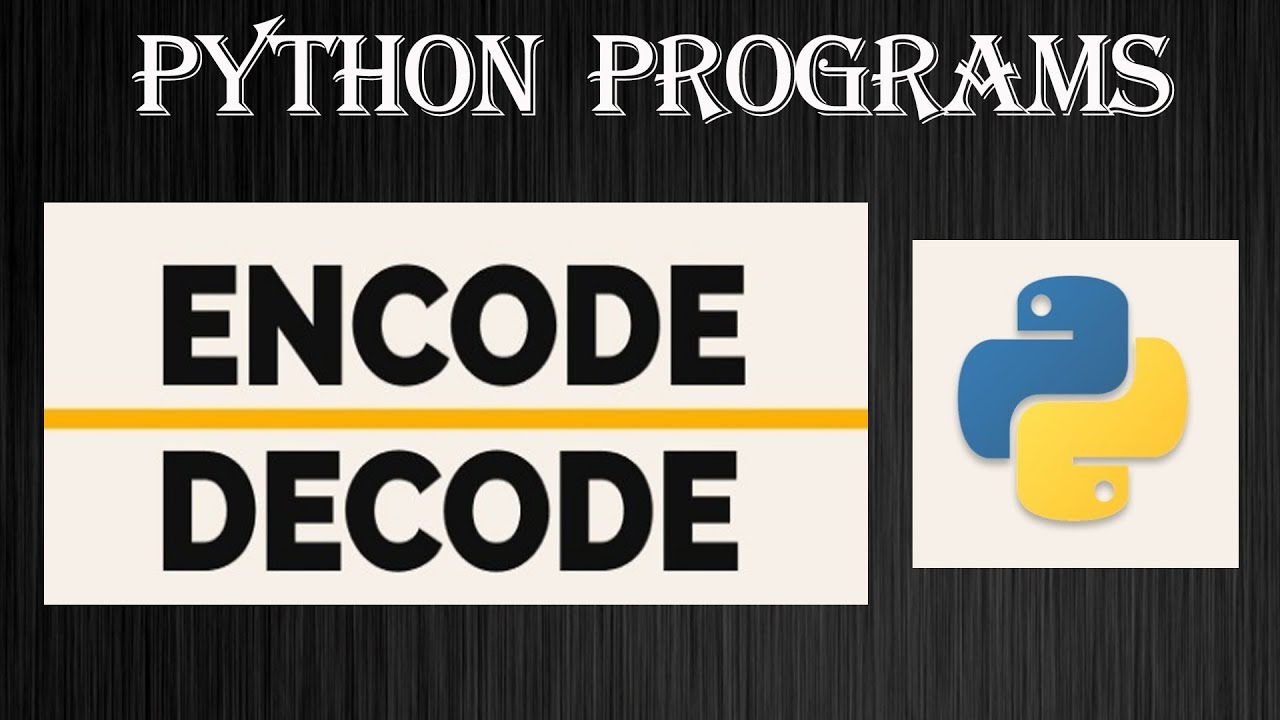 Python Encode Decode Message Python Beginners Python Tutorials