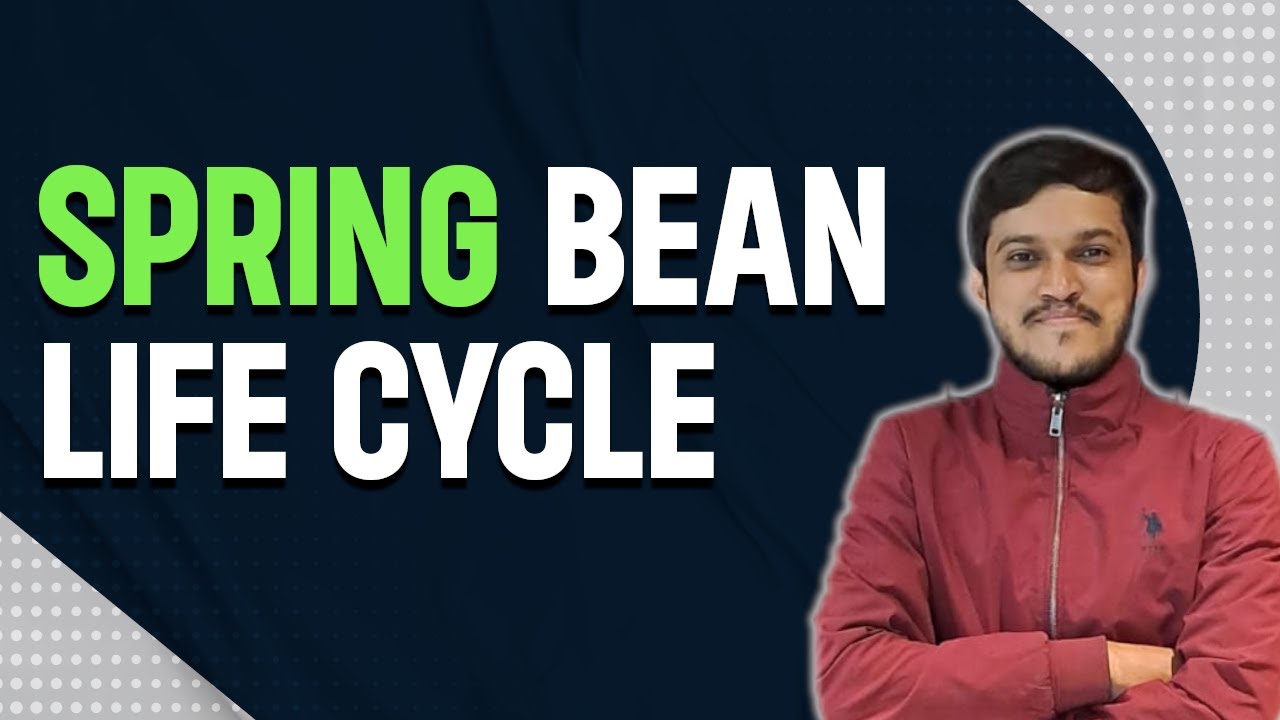 Spring Bean Lifecycle Spring Core Part 7 Spring Boot Tutorial