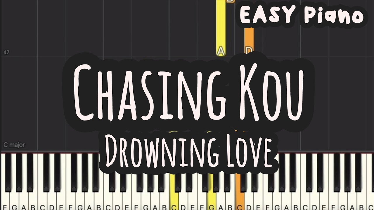Drowning Love Chasing Kou Easy Piano Piano Tutorial Sheet Youtube