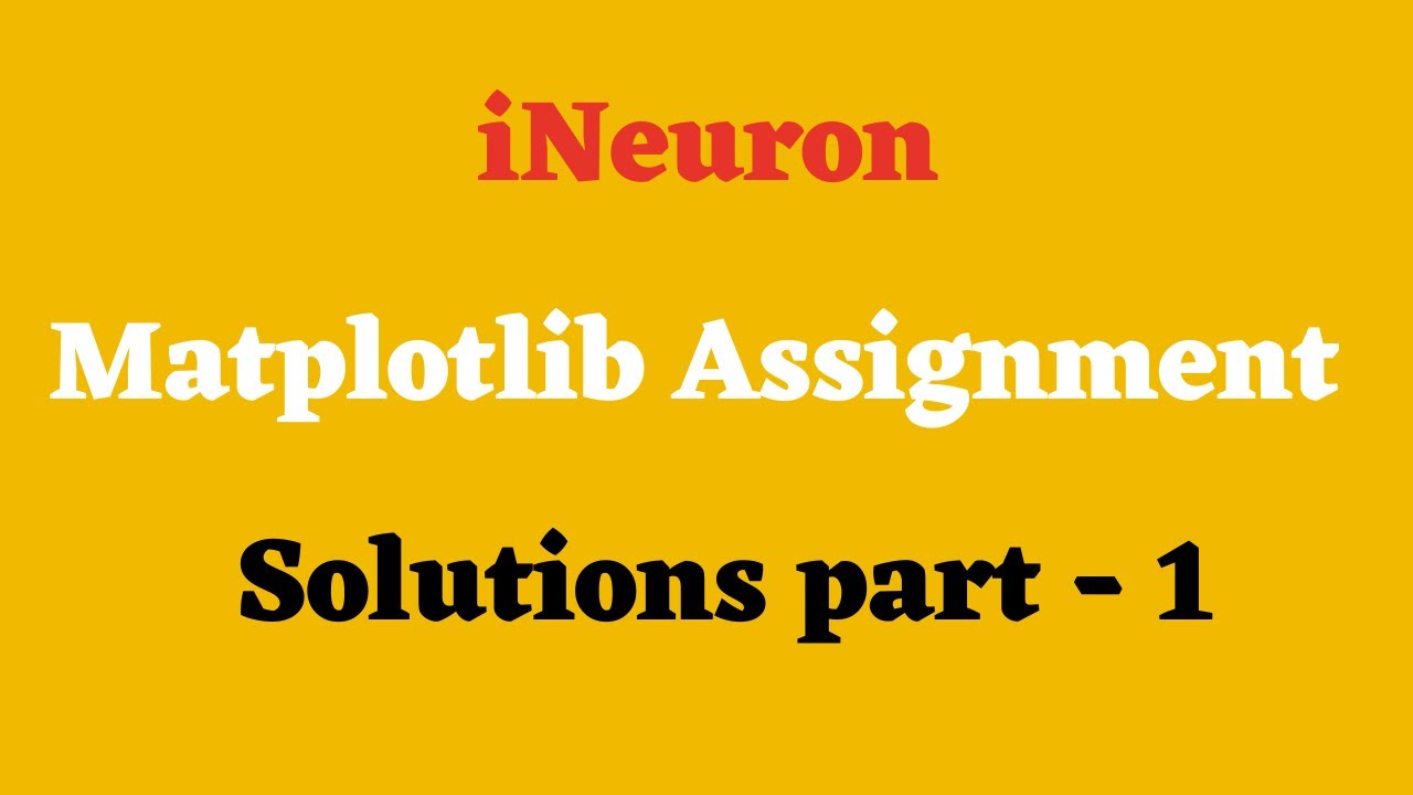 Ineuron Matplotlib Assignment Solution Data Science Youtube