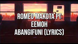 Romeo Makota Eemoh Abangifuni Lyrics Musiccraft Mp3 Music & Mp4 video downloads