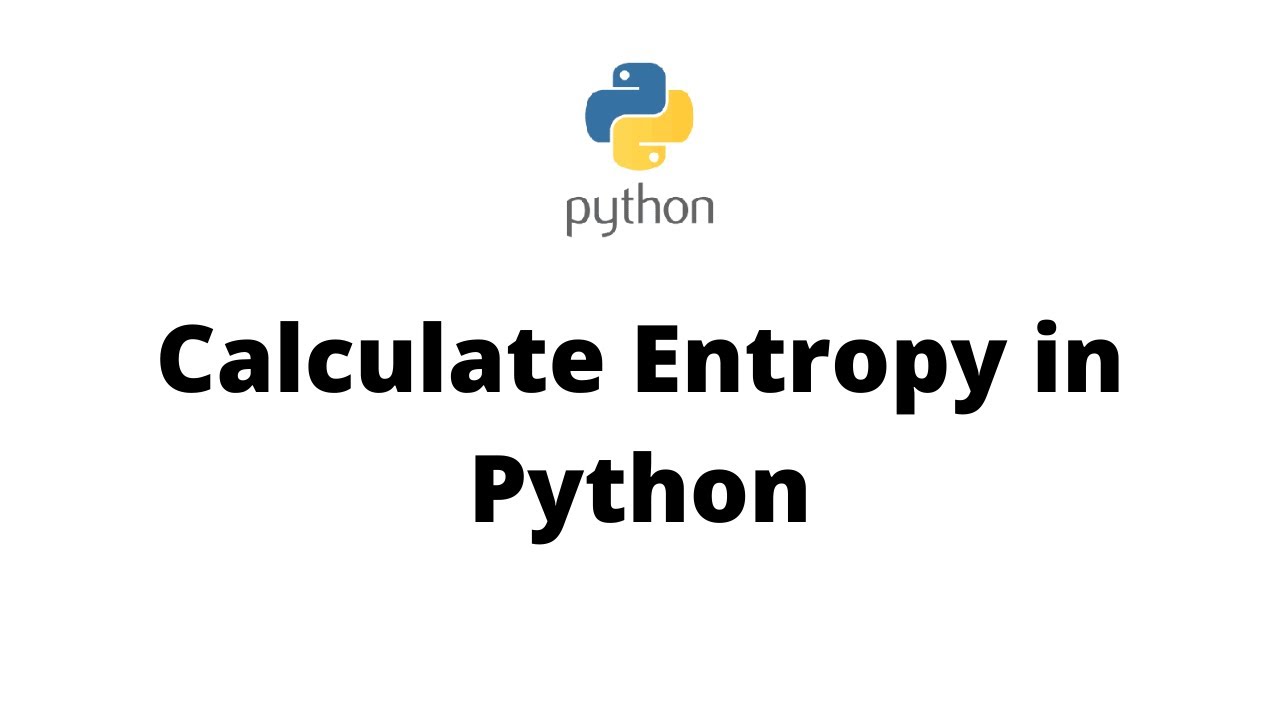 Calculate Entropy In Python Youtube