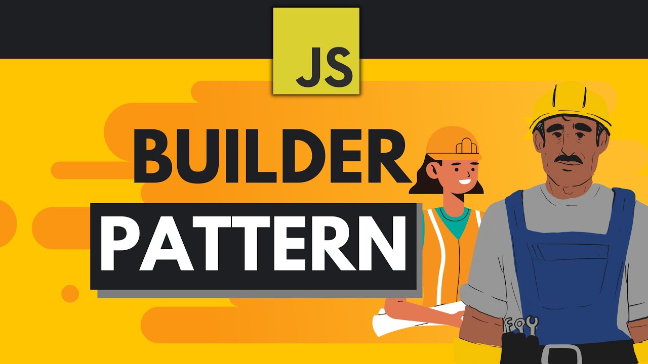 Javascript Design Patterns 10 Builder Pattern Youtube