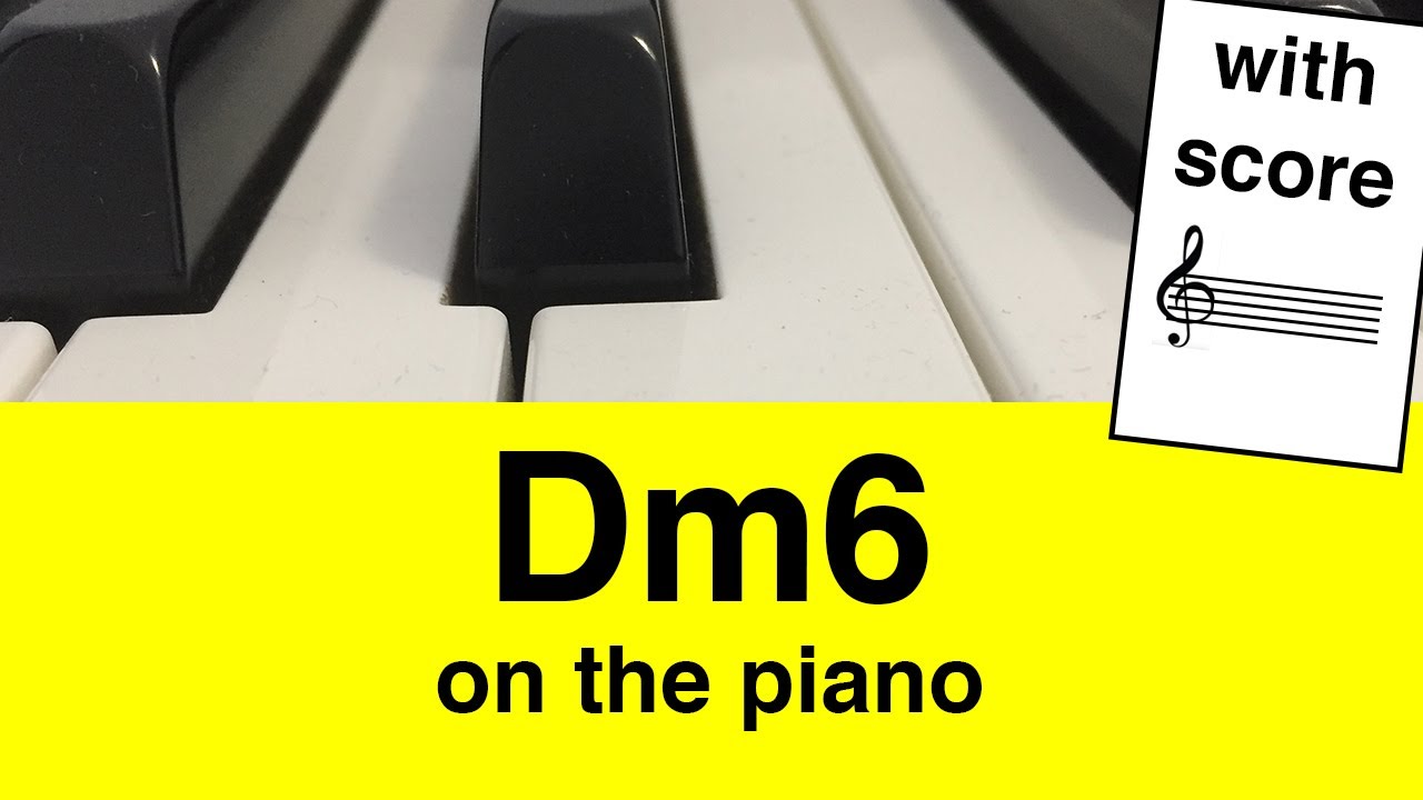 Dm6 Chord Piano Youtube