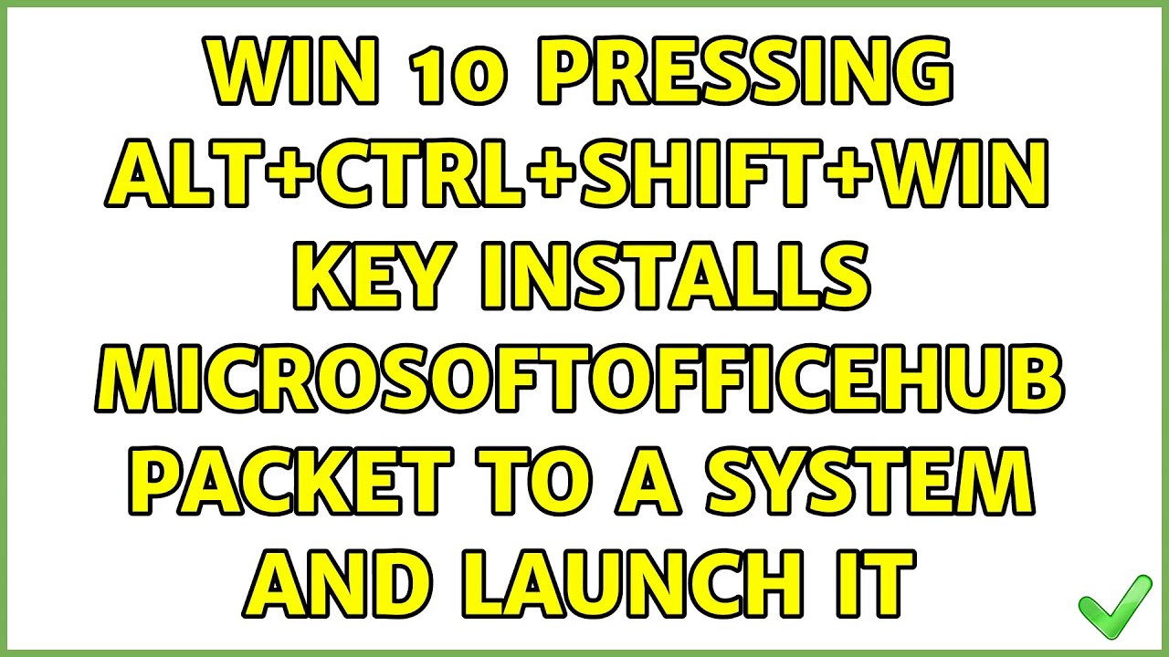 Win 10 Pressing Alt Ctrl Shift Win Key Installs Microsoftofficehub