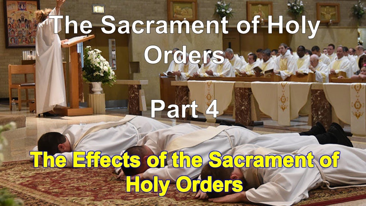 The Sacrament Of The Holy Orders 4 The Effects Of The Sacrament Of Holy
