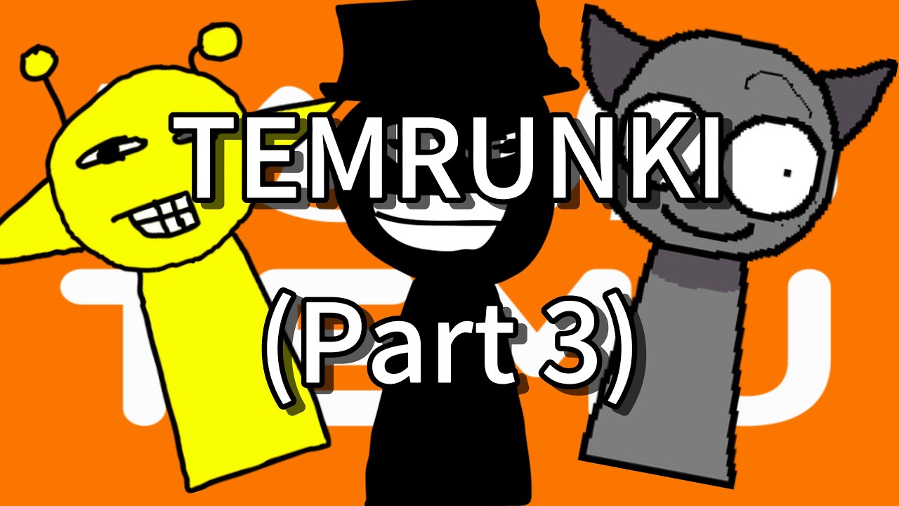 Temrunki Part 3 Youtube