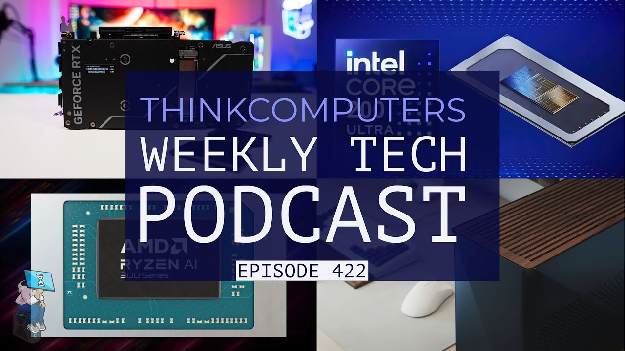 Thinkcomputers Podcast 422 Gpu With A M 2 Slot Arrow Lake Details