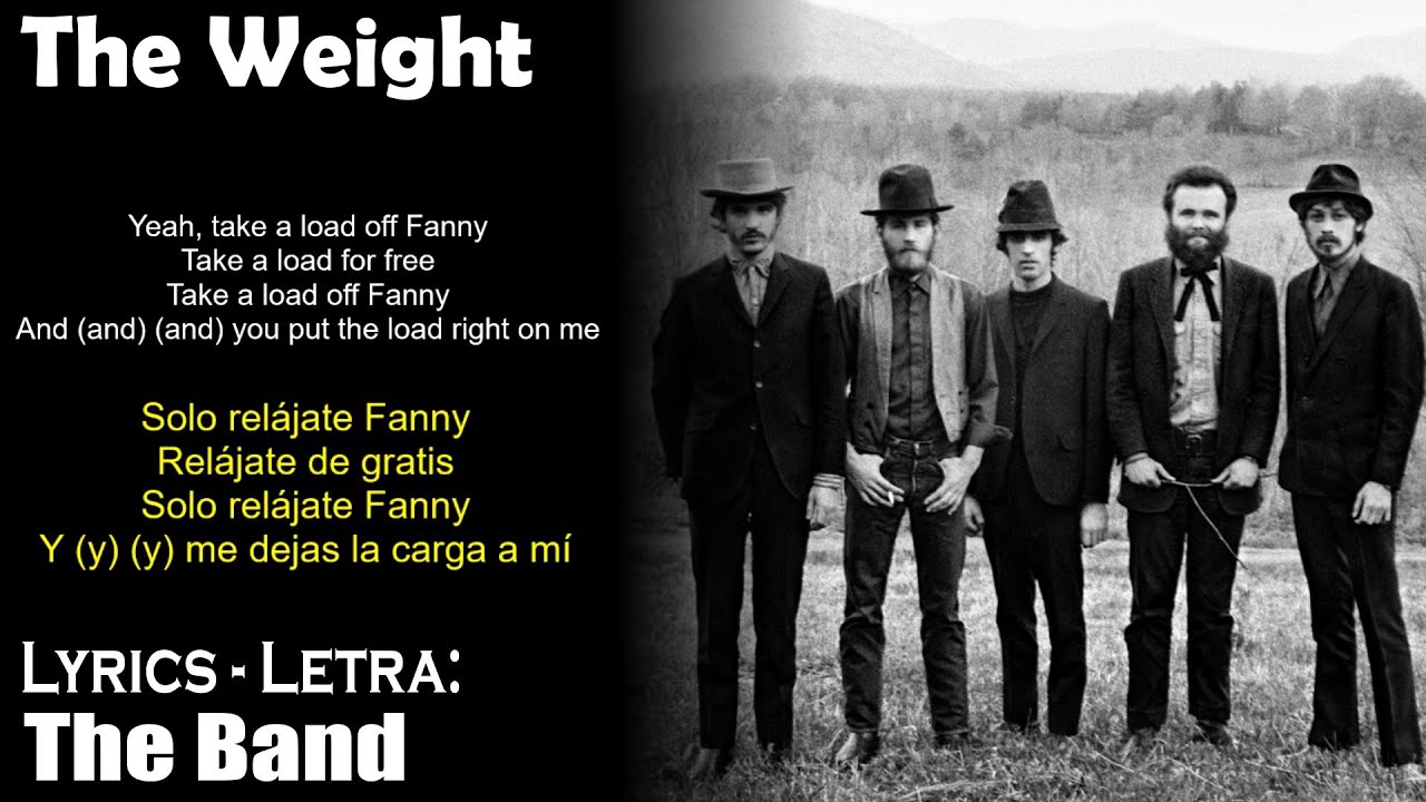 The Weight The Band Lyrics Spanish English Español Inglés Youtube