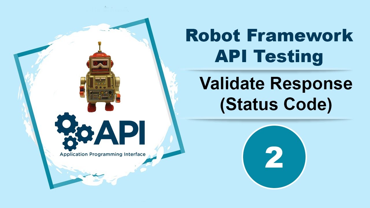 Robot Framework Api Testing Validate Response Status Code Youtube