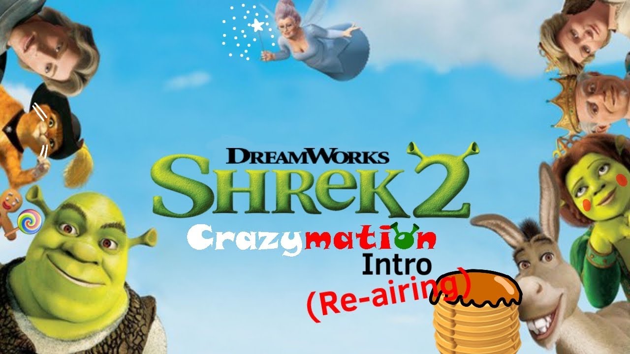 Shrek 2 2004 Crazymation Intro Re Airing Youtube