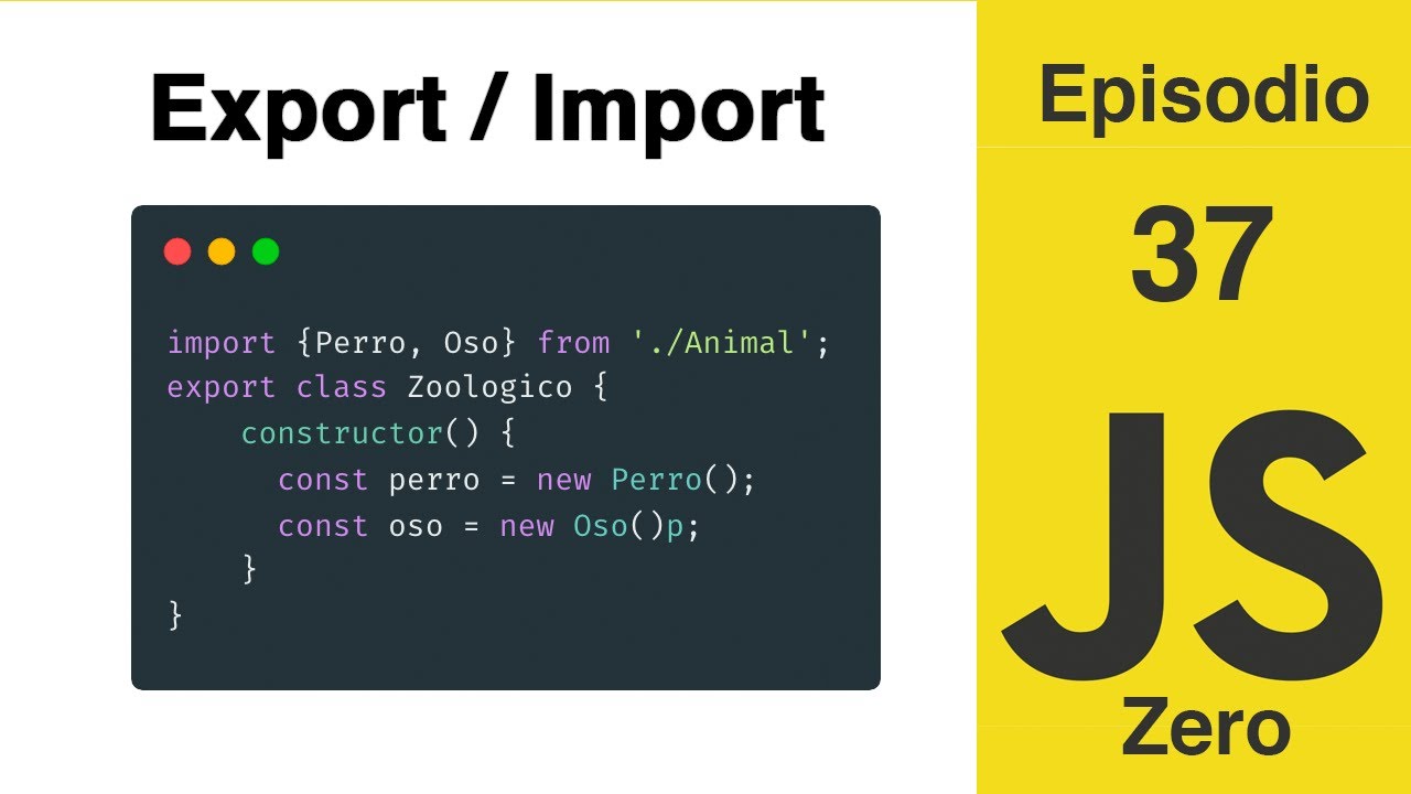 Javascript Zero Episodio 37 Modulos Es6 Import Y Export Youtube