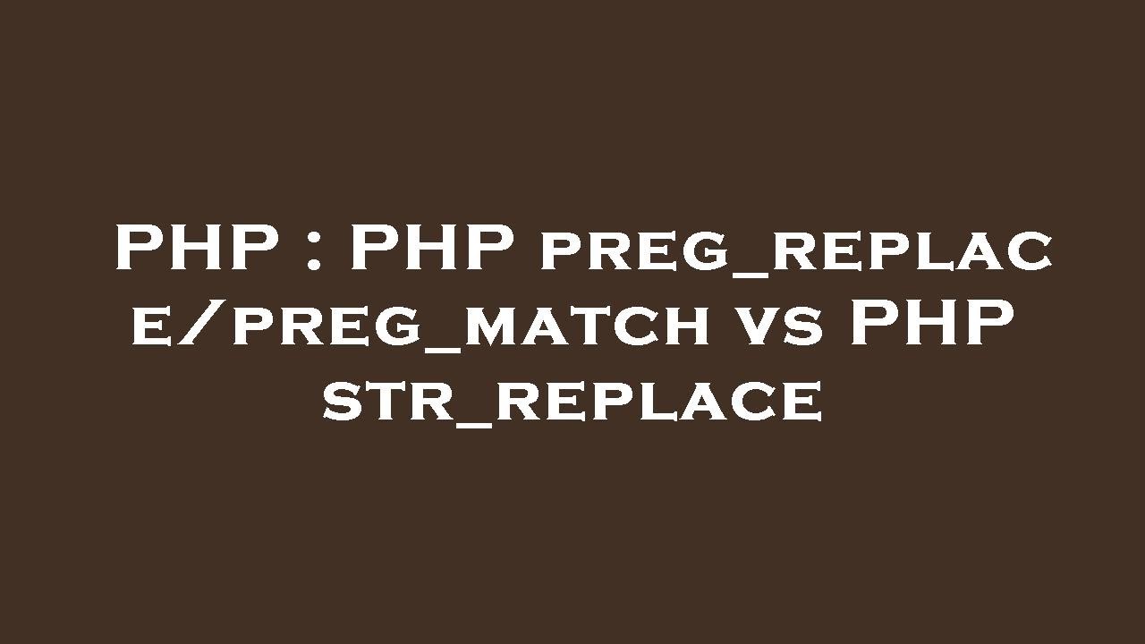 Php Php Preg Replace Preg Match Vs Php Str Replace Youtube