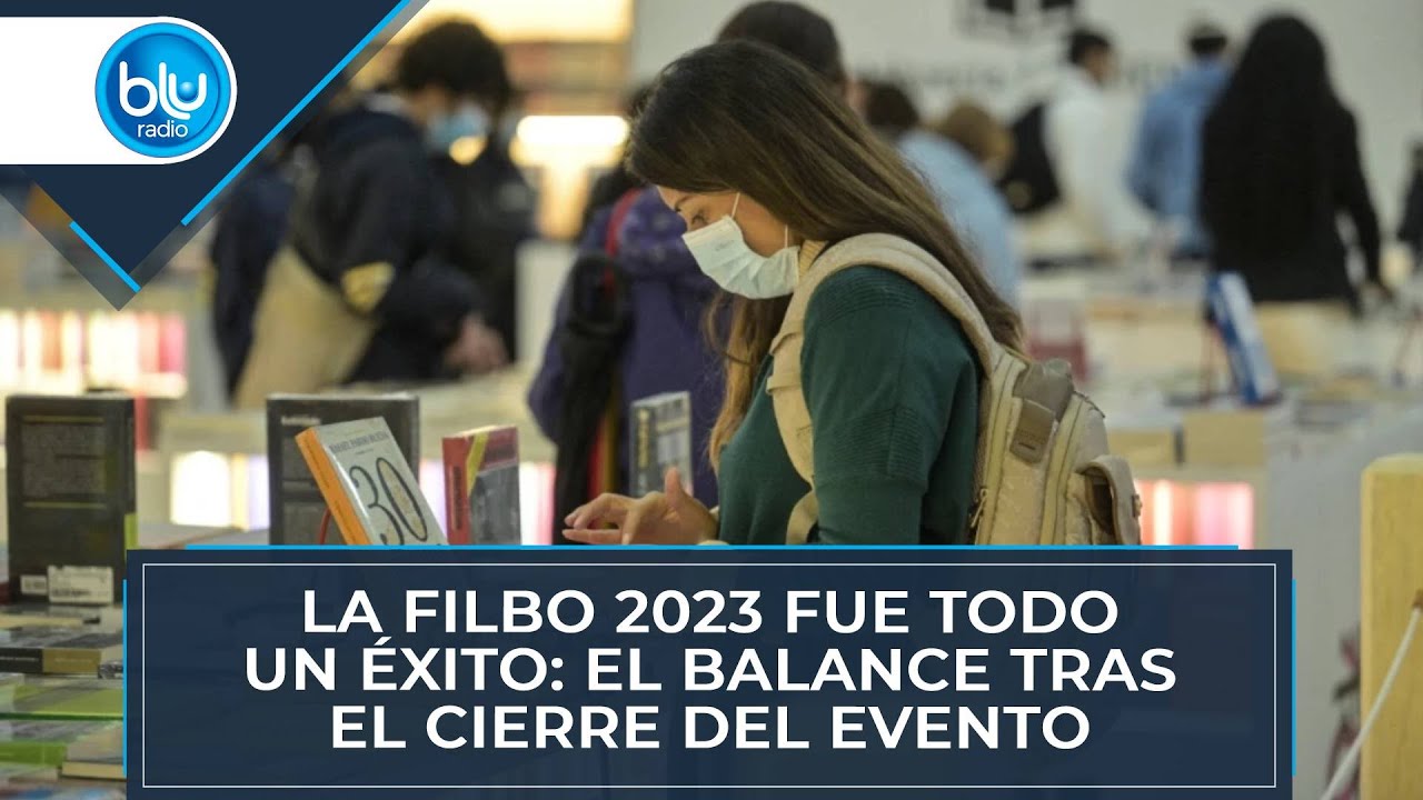 La Filbo 2023 Fue Todo Un éxito El Balance Tras El Cierre Del Evento