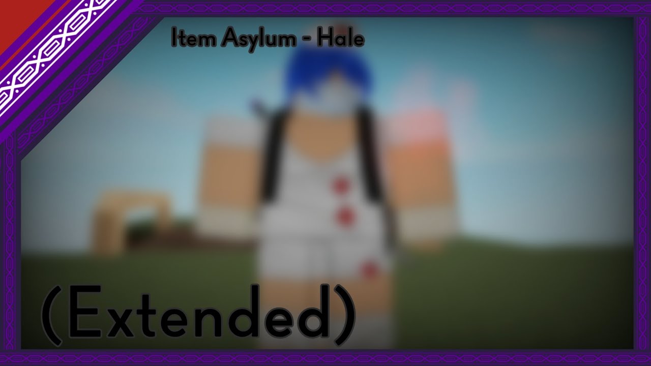 Item Asylum Hale Extended Youtube