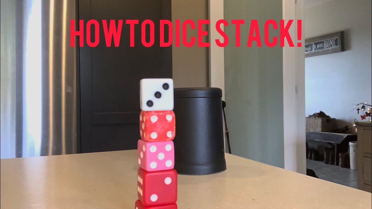 Dice Stacking How To At Callum Coombes Blog