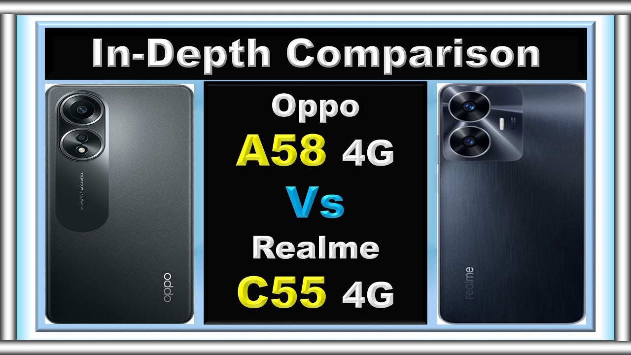 Oppo A58 Vs Realme C55 Budget Smartphone Showdown Youtube