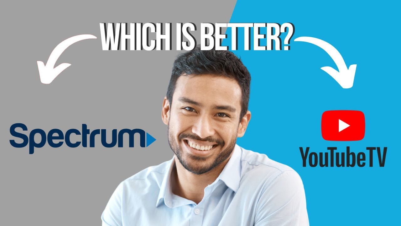 Spectrum Tv Vs Youtube Tv Which Is Better Youtube