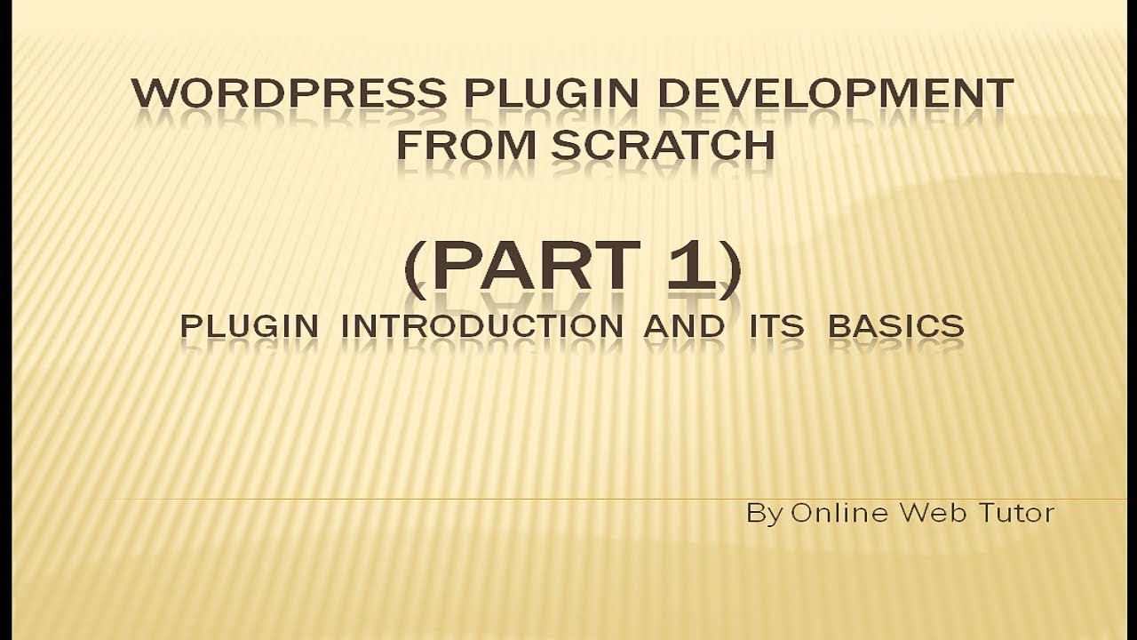 Wordpress Plugin Development Tutorial From Scratch Part 1 Wordpress