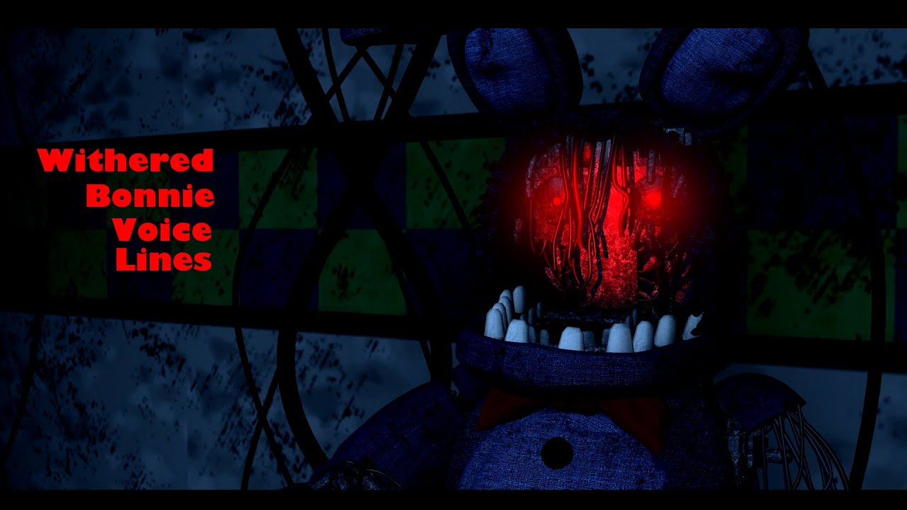 Fnaf Sfm Withered Bonnie Voice Lines Youtube